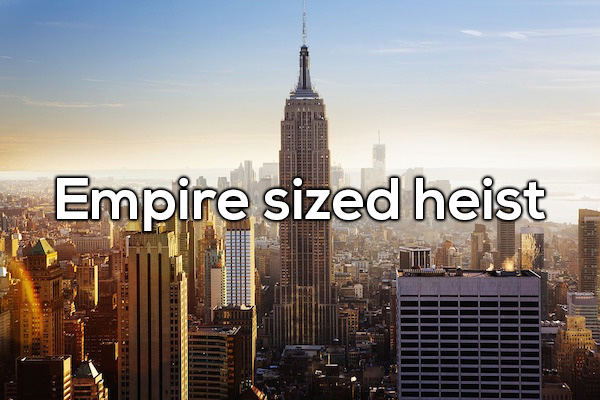 The biggest heists ever, literally...