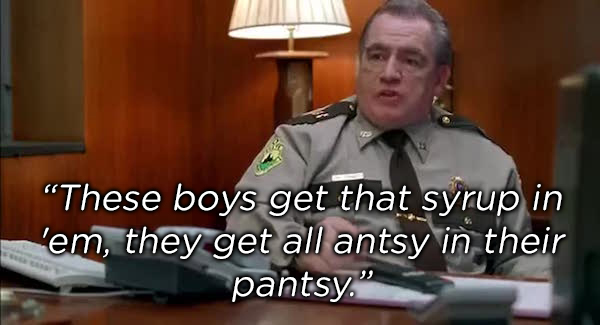 Super Troopers quotes get you in the mood for some shenanigans