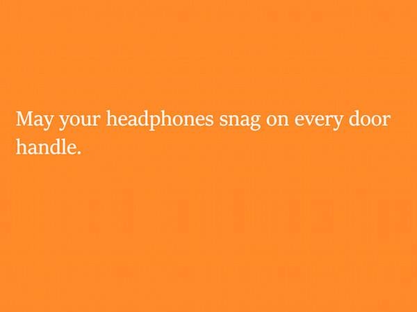 Super specific, evil things you shouldn't wish on your worst enemy