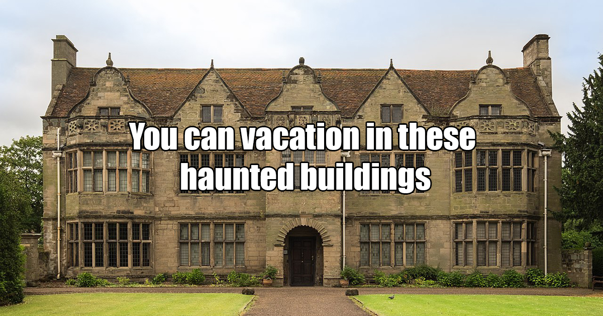 Book your next vacation in one of the haunted buildings in this list.