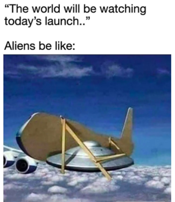 SpaceX launch memes almost better than the launch (25 Photos)