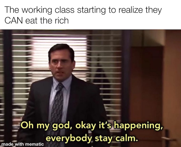 These Memes Are For The Working Class Folks