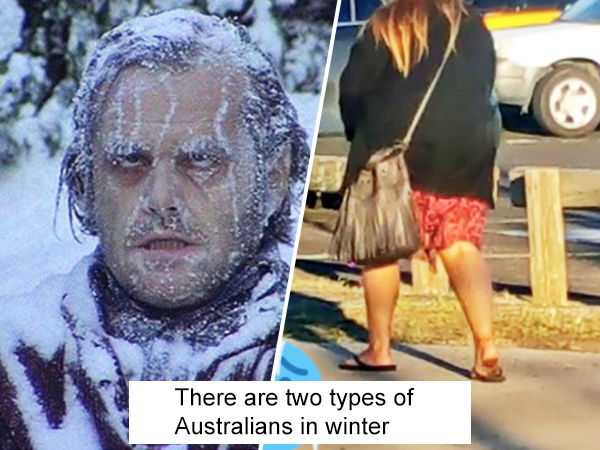 Memes explaining what the f*ck happens in winter in Australia (30 Photos)