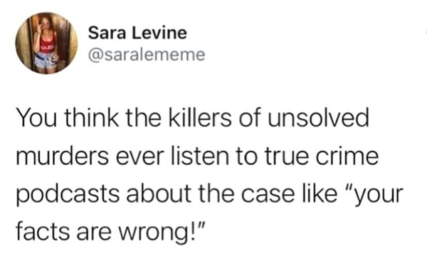 True crime memes for everyone obsessed with a good murder mystery