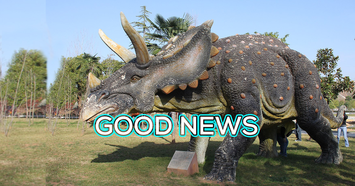 Sh!tty day? Here are 10 uplifting News stories plus DINOSAURS