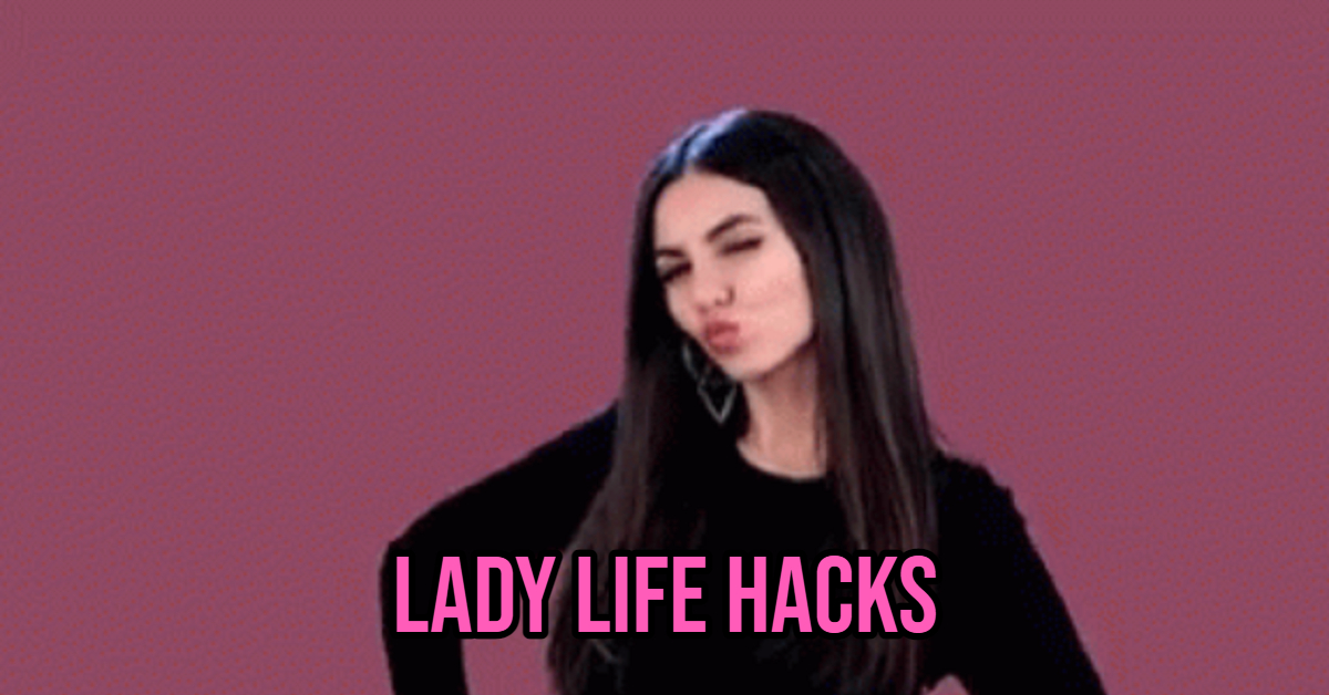 Women Share Their Best Lady Life Hacks