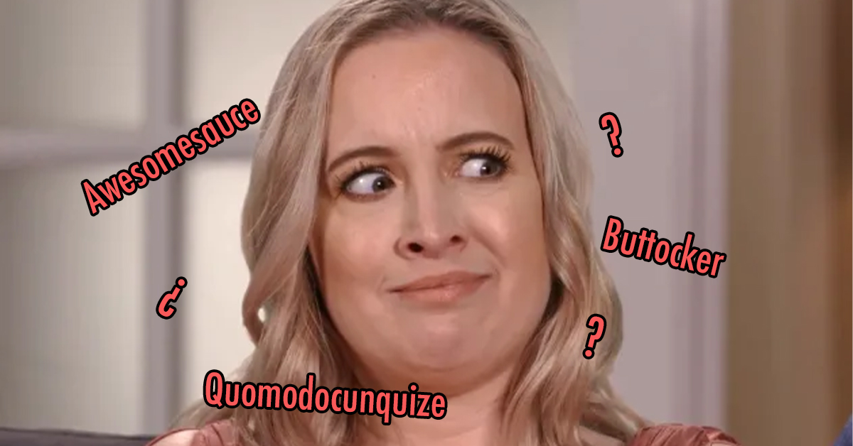 Yes, these weird AF words are actually in the dictionary