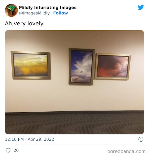 Images that will leave you mildly infuriated