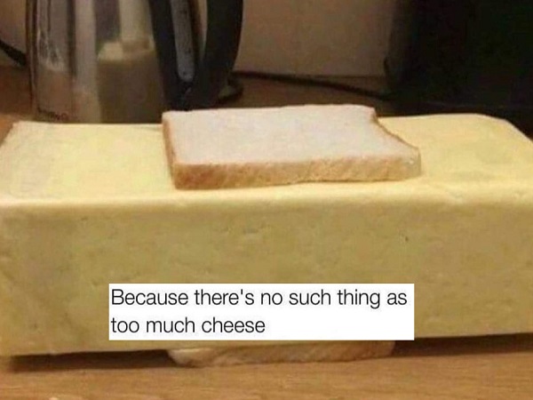 Cheese... There Must Be Cheese... Facts