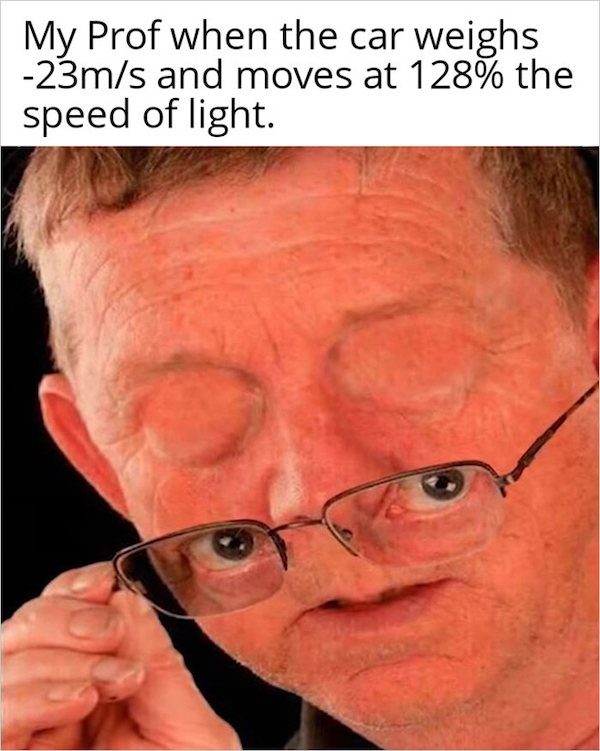 Let's see if you can wrap your brain around these physics memes