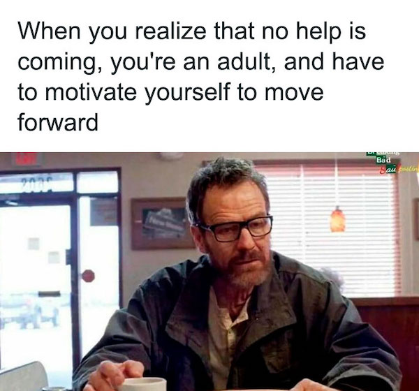 Memes to reflect your mental state, which might not be a good thing