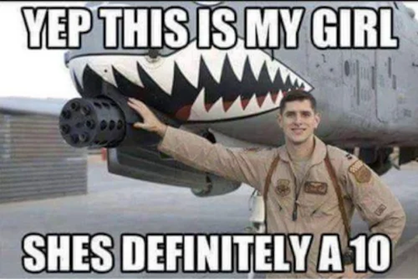 A-10 Warthog Memes Best Funny Photos Awesome Captions Thunderbolt ii