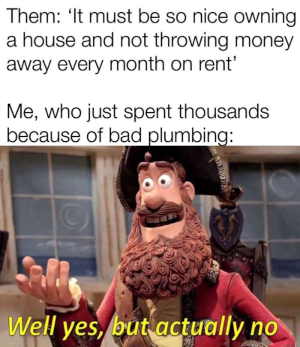 Memes Home Ownership Sucks Too TRUE Photo Captions