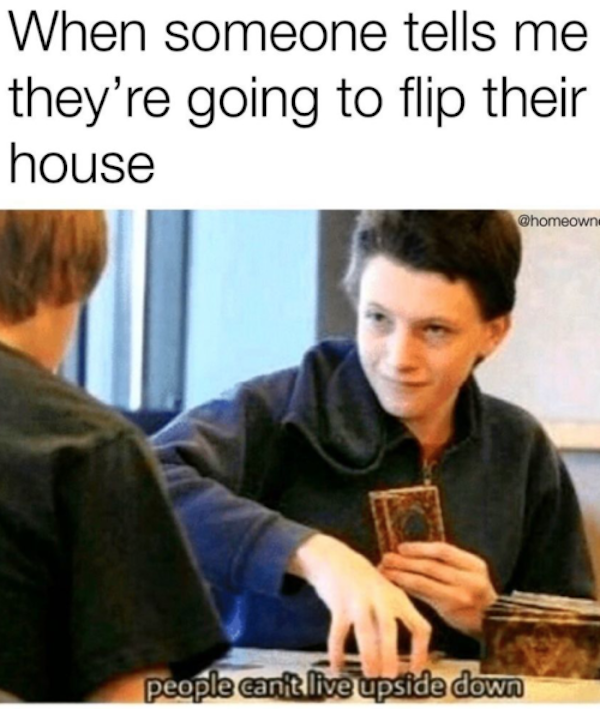 Memes Home Ownership Sucks Too TRUE Photo Captions