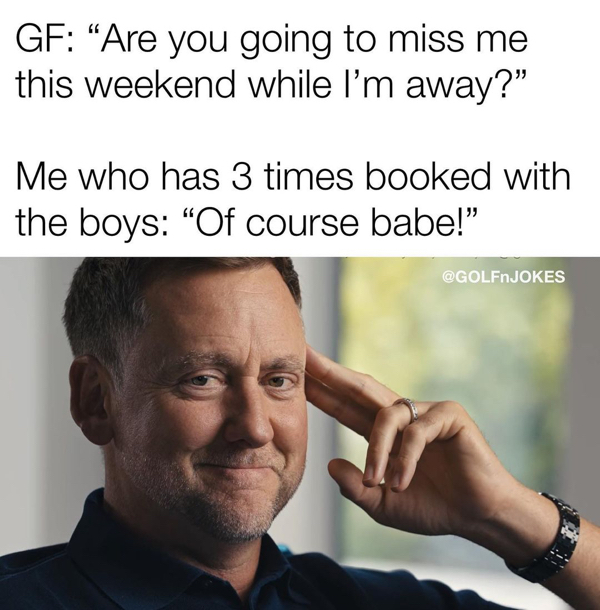 Here's a full swing of golf memes fore ya... see what I did there