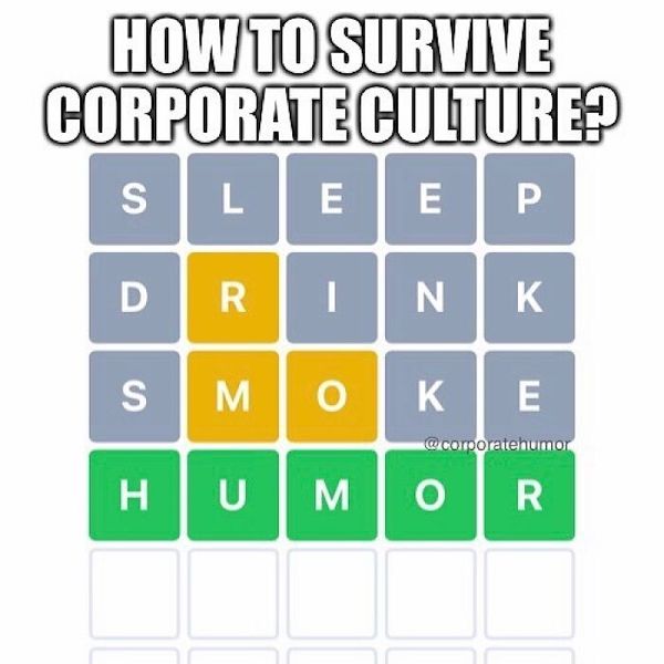 Some "Corporate Humor" memes to start dreading Monday with