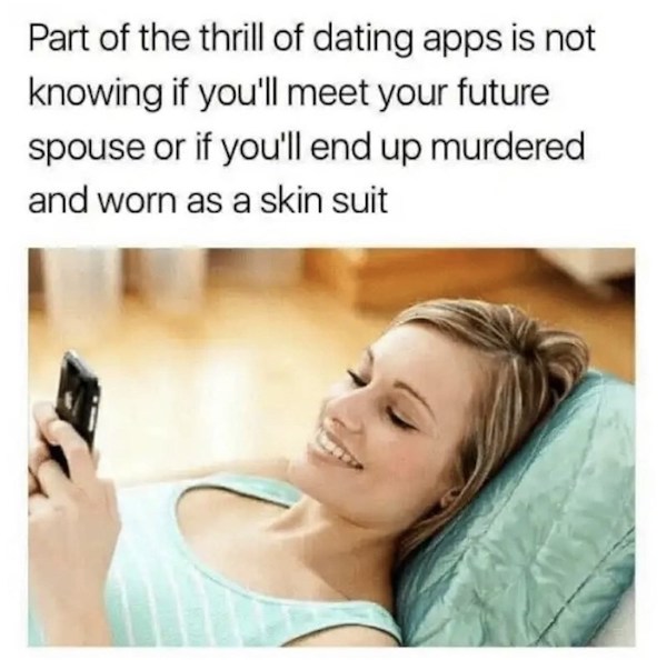 Maybe these memes will make the dating app world less nightmarish