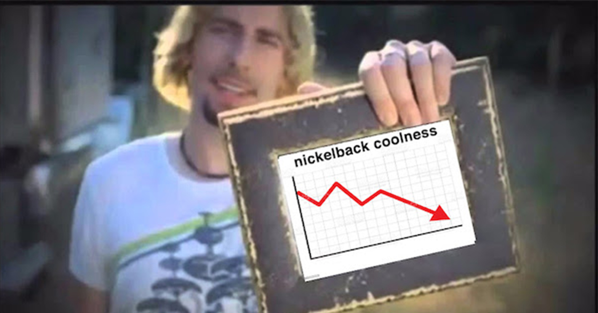 I like Nickelback