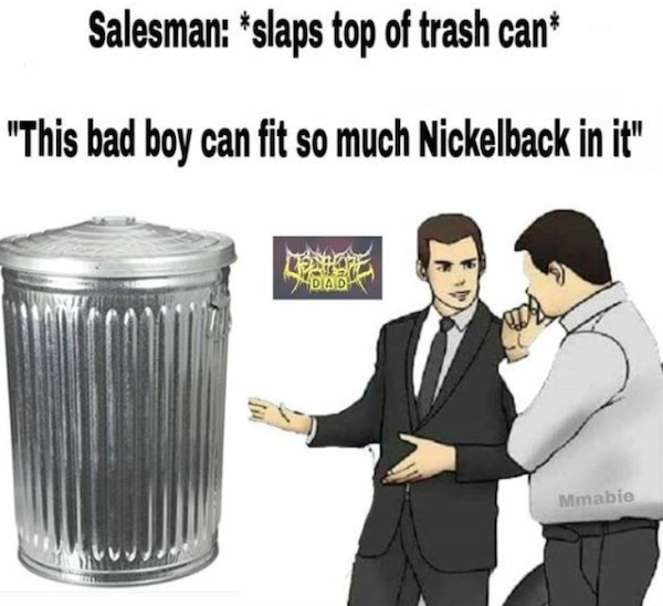 I like Nickelback