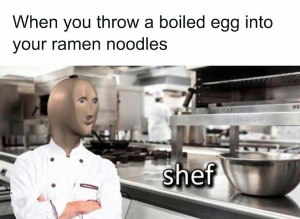 Cooking memes that can go with breakfast, lunch, and dinner