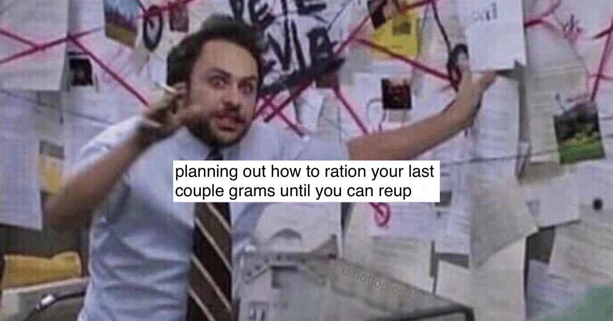 Stoner memes to pair with the mountain of snacks sitting next to you