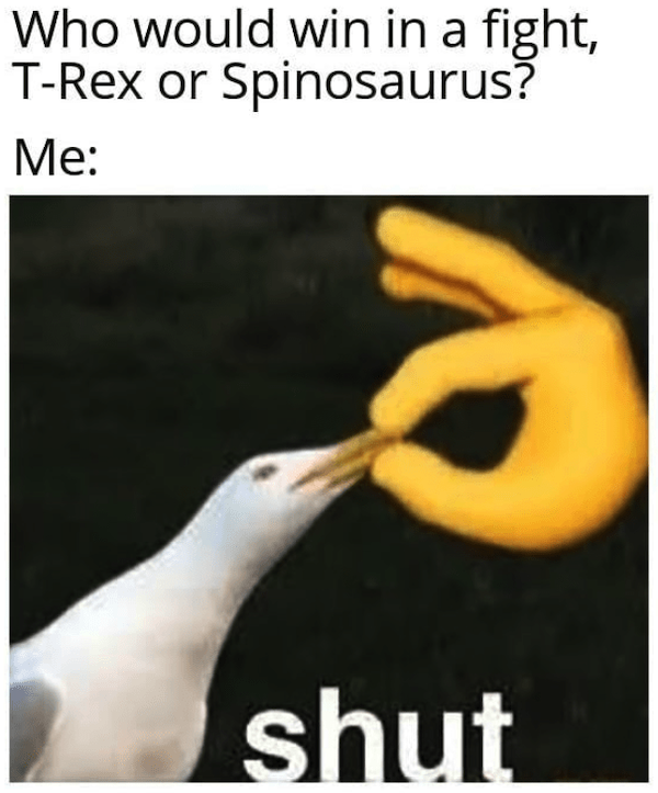 And now, for something completely different: Dinosaur Memes