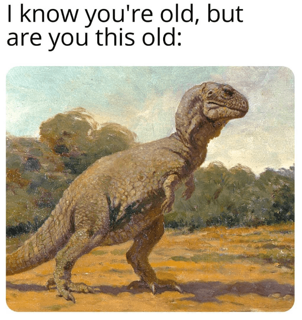 And now, for something completely different: Dinosaur Memes