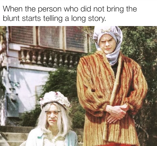 Weed memes to soak in with red eyes while sitting on a comfy couch