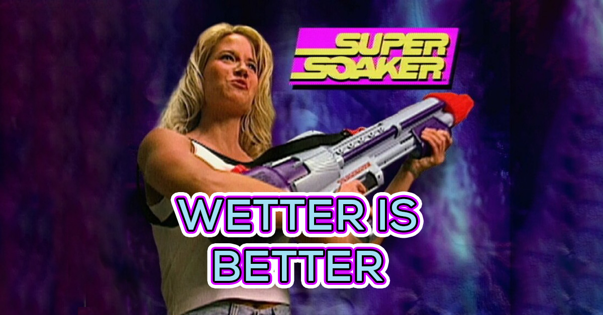 WETTER IS BETTER! Super Soaker facts to get you pumped
