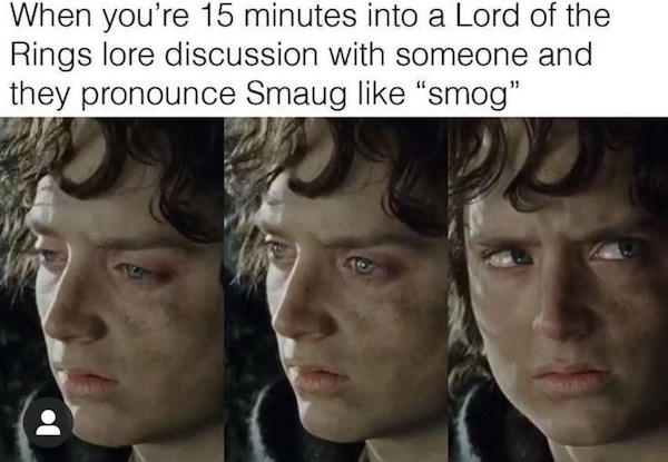 LOTR memes are a way of hashing up our favorite trilogy ever