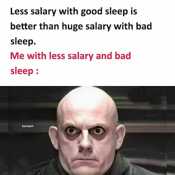 You may detect a hint of sarcasm in these memes