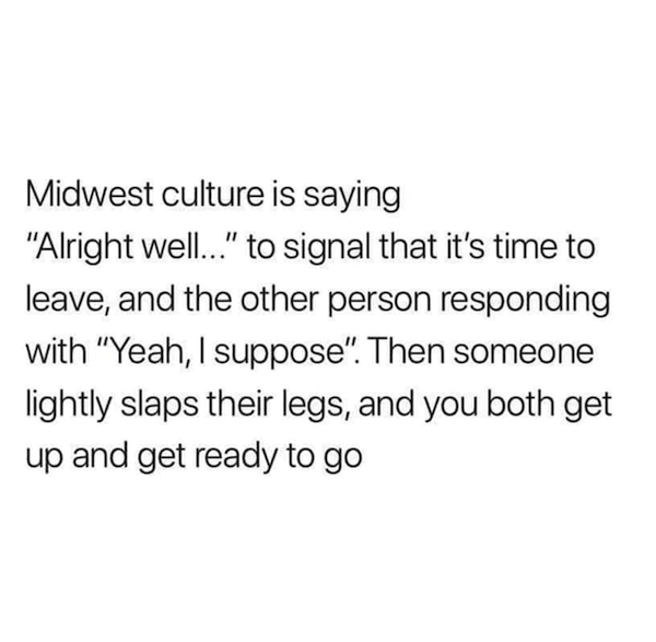 Ope, Midwest memes are just gonna scooch by ya real quick