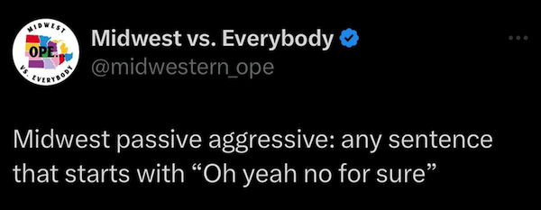 Ope, Midwest memes are just gonna scooch by ya real quick