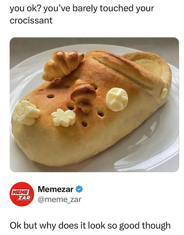 Get these tasty memes In. My. Belly. (30 Photos)