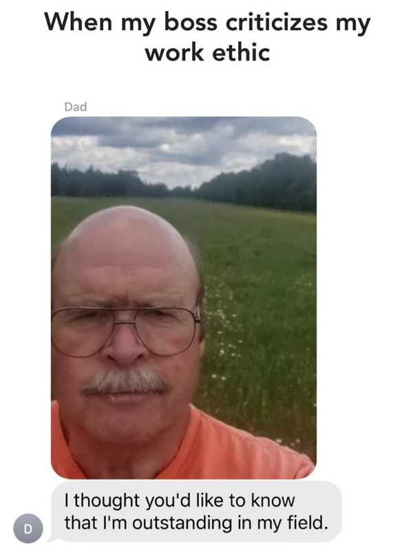 I never thought of it that way, but it's technically the truth