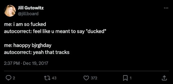 Ducking autocorrect is still giving us trouble to this day...