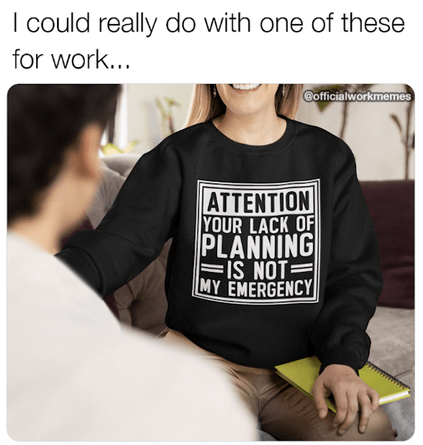 Nothing can take the edge off of work, but these memes might help