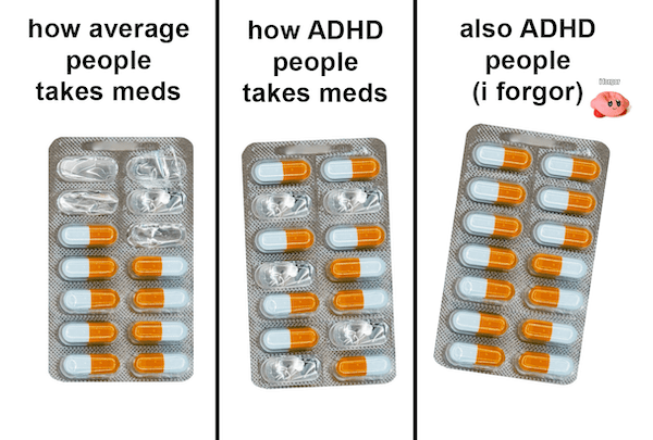 ADHD memes I've procrastinated on posting