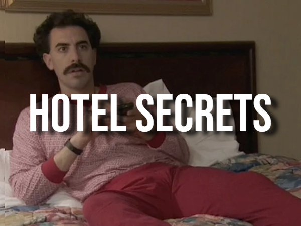 Check In & Check out These Hotel Secrets