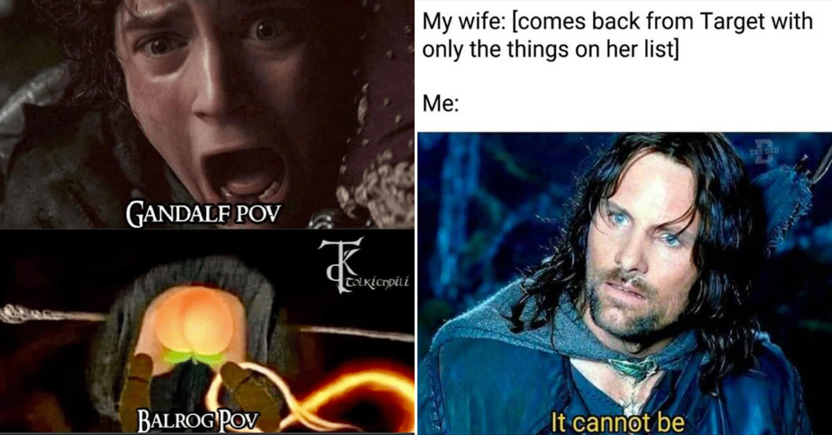 LOTR themed memes are precious and worth seeking