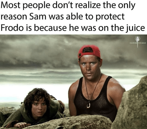 LOTR memes are for those out there who desire the Middle Earth life