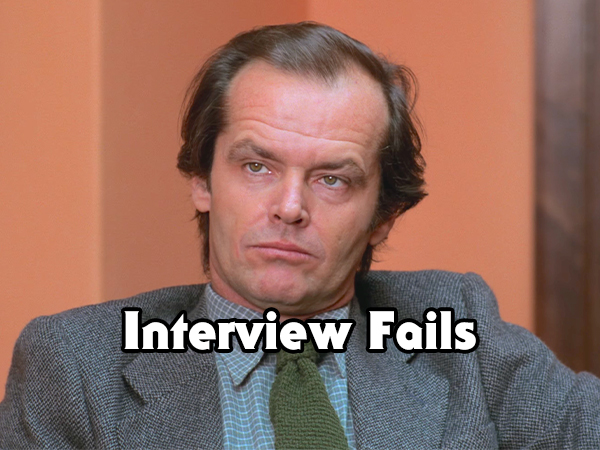 18 job interview fails and horror stories as told by spritely hopefuls