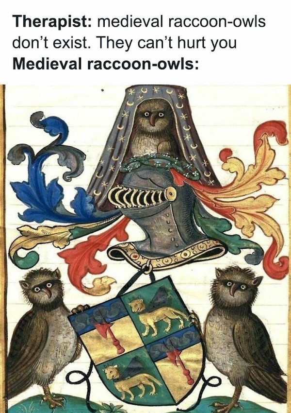 Medieval Memes are shockingly on point many centuries later