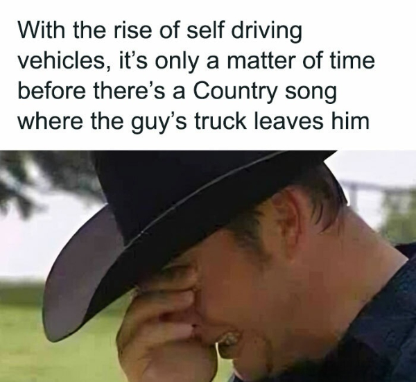 Country Memes, Take Me Hooooomee...