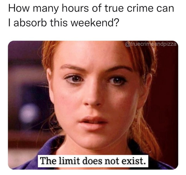 True Crime Memes Solved My Boredom
