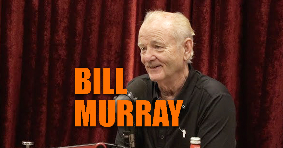 Fun facts from Bill Murray on The Joe Rogan Experience