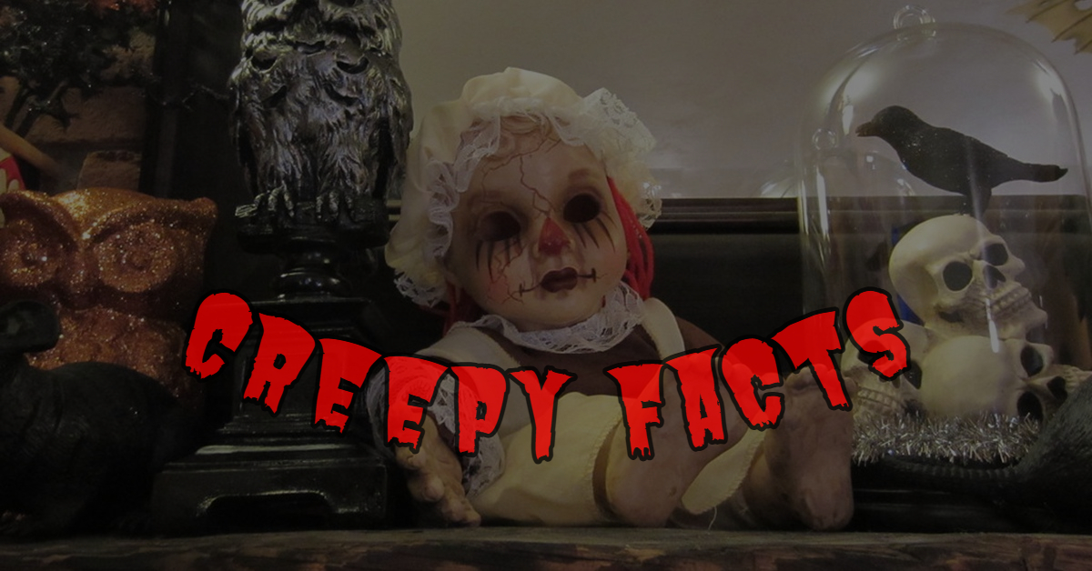 Creepy Facts That Will Chill You to the Bone