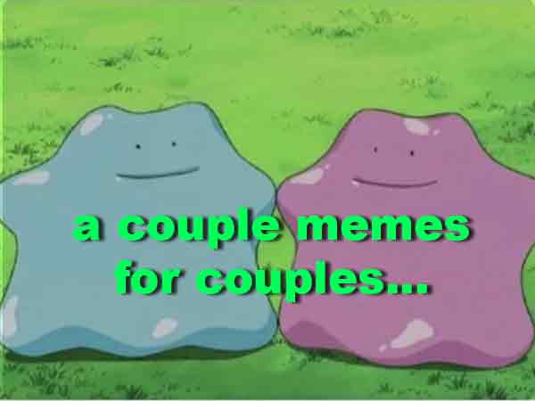 A Couple Memes for Couples