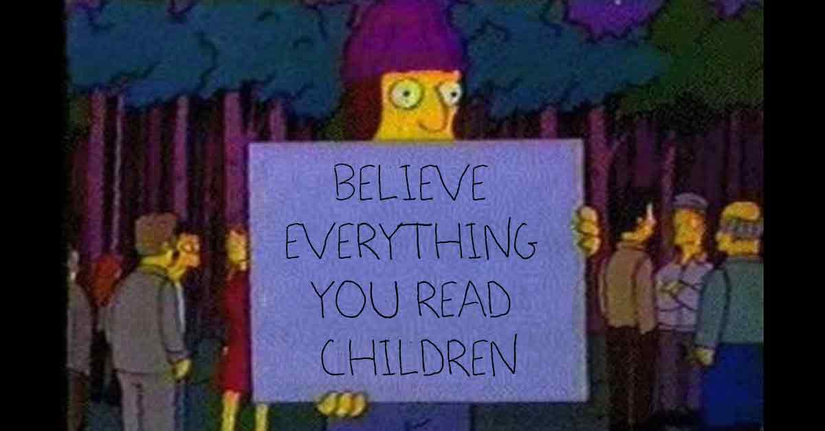 Believe Everything You Read Children