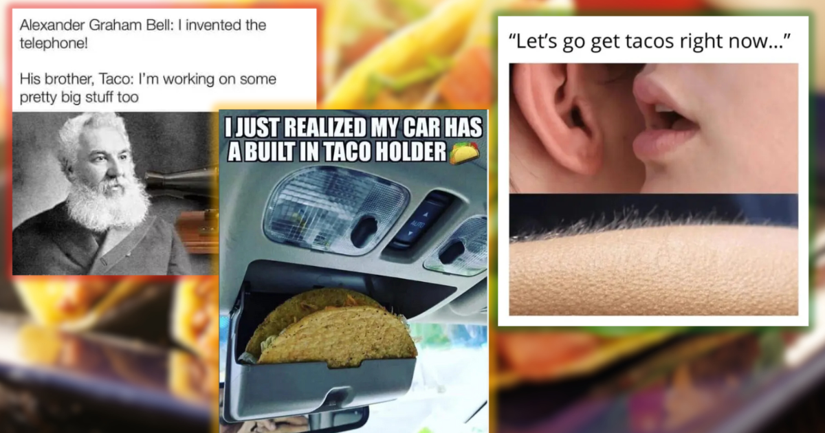 Guac My World: Crunchy Taco Memes To Kick Off The Weekend
